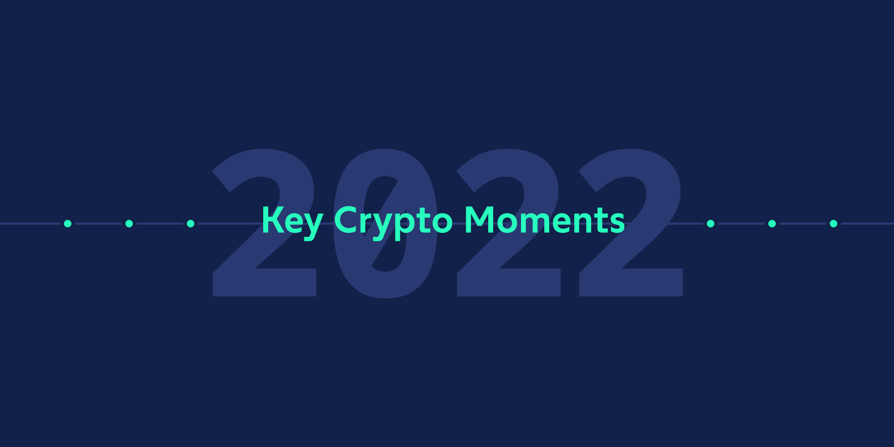 Key Crypto Moments from 2022 - Chainalysis
